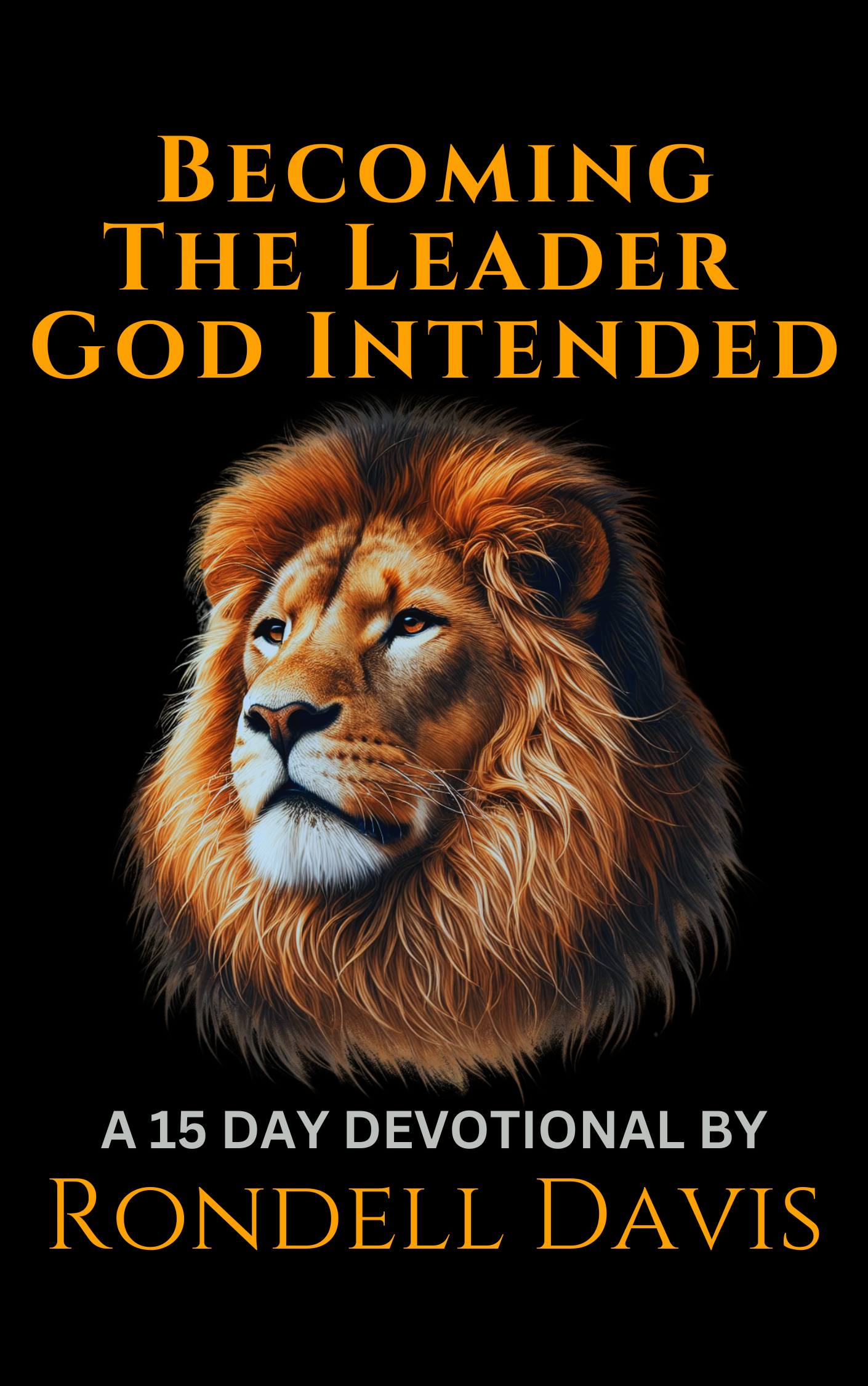 BECOMING THE LEADER GOD INTENDED – BeTheLeader.net